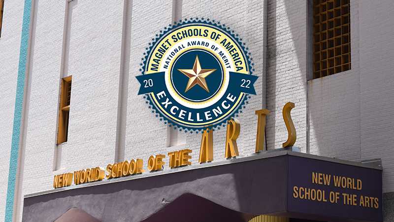 New World School of the Arts High School Named “National Magnet School ...